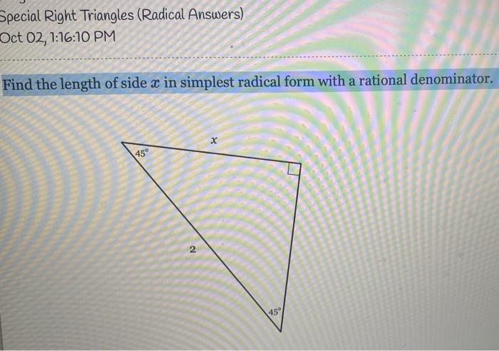 Solved Special Right Triangles (Radical Answers) Oct 02, | Chegg.com