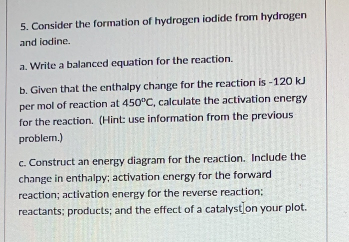 Solved 5. Consider the formation of hydrogen iodide from | Chegg.com