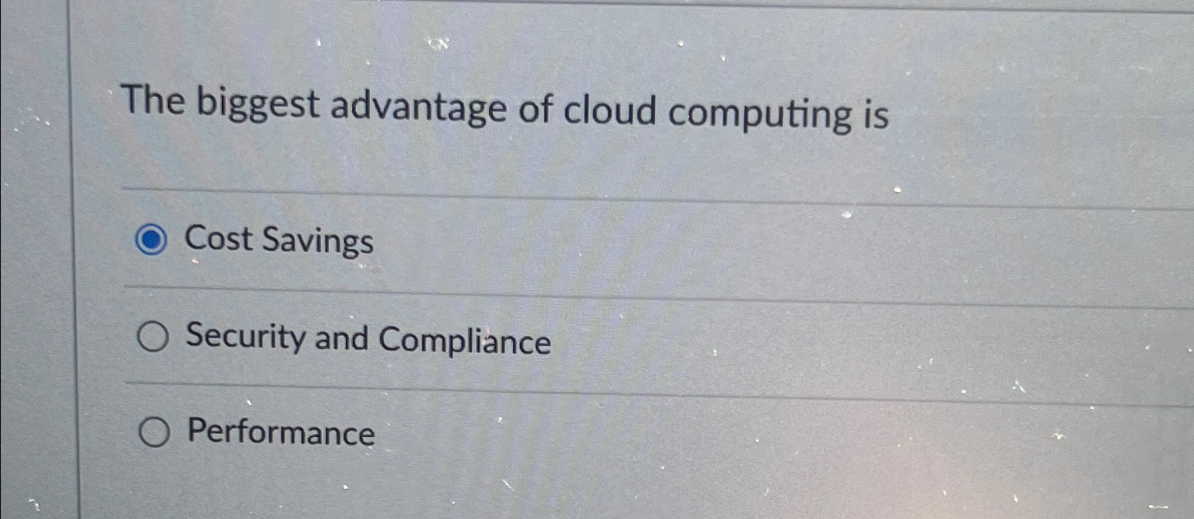 Solved The biggest advantage of cloud computing isCost | Chegg.com