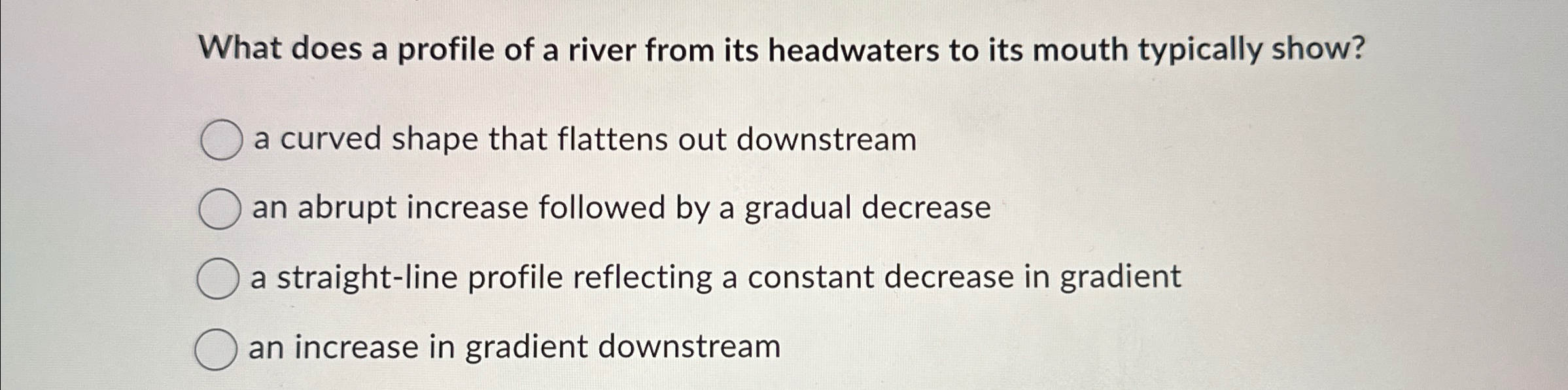 Solved What does a profile of a river from its headwaters to | Chegg.com