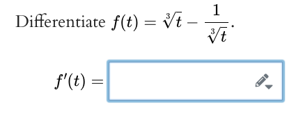 Solved Differentiate f(t)=t3-1t3.f'(t)= | Chegg.com