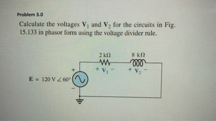 Solved Problem 3.0 Calculate the voltages V and V, for the | Chegg.com
