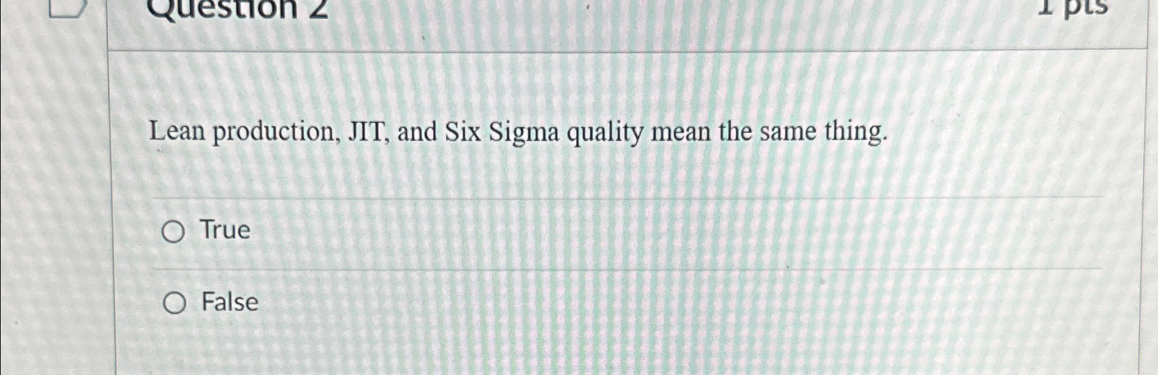 Solved Lean production, JIT, and Six Sigma quality mean the | Chegg.com