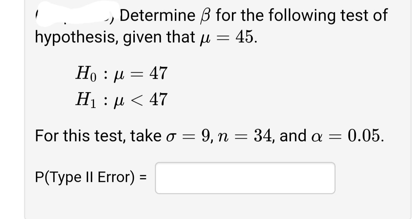 Solved , ﻿Determine β ﻿for the following test of hypothesis, | Chegg.com