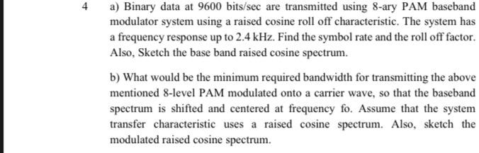 Solved 4 a) Binary data at 9600 bits/sec are transmitted | Chegg.com
