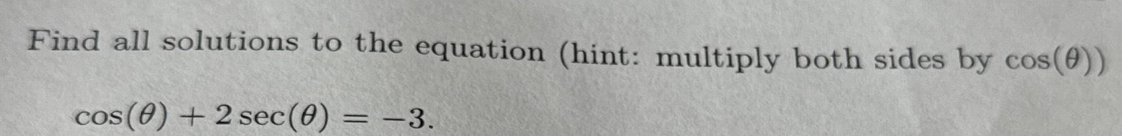 Solved Find all solutions to the equation (hint: multiply | Chegg.com