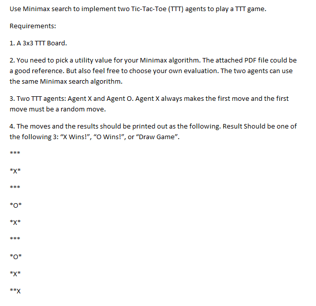 Solved Use Minimax search to implement two Tic-Tac-Toe (TT) | Chegg.com