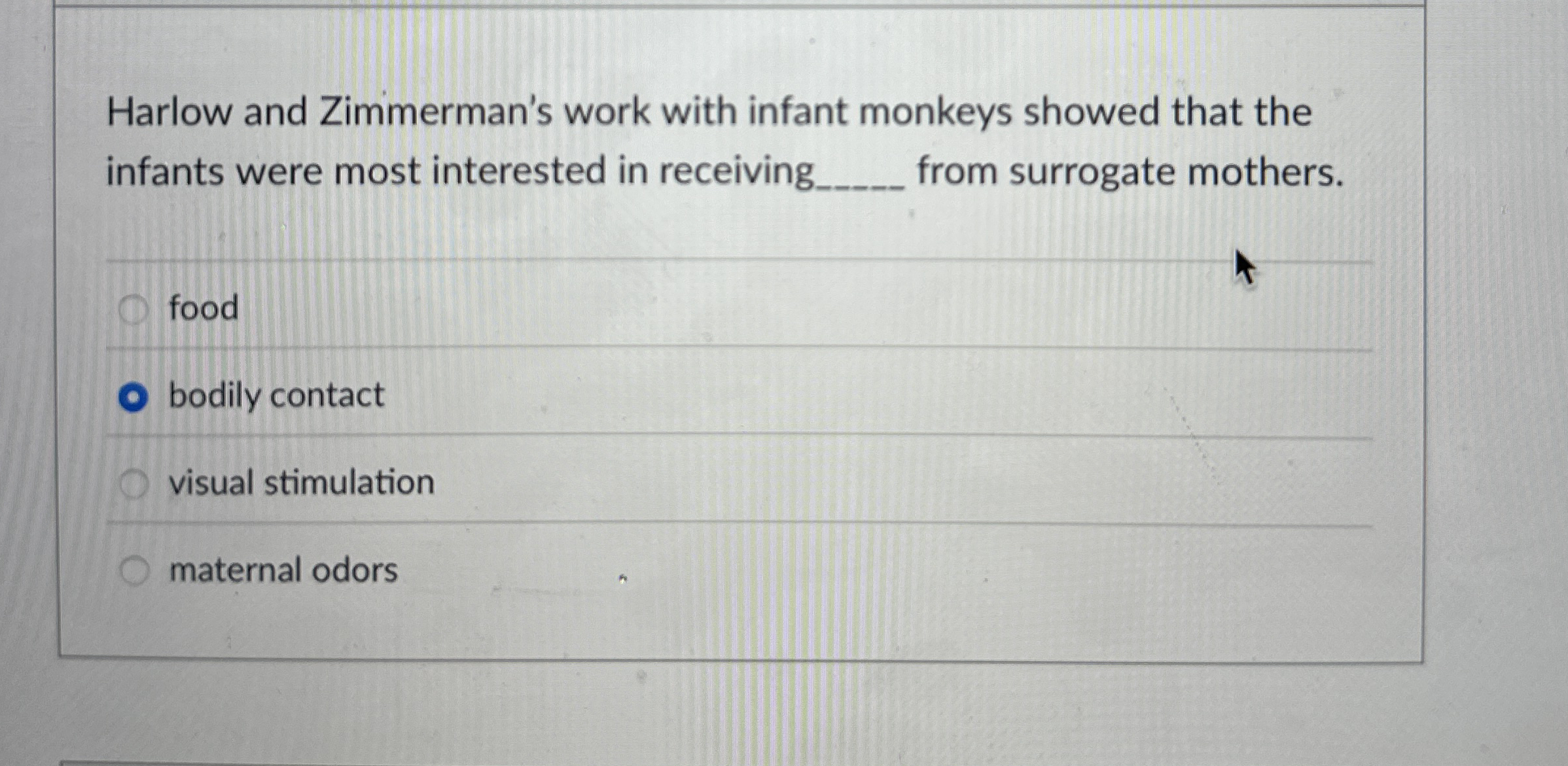 Solved Harlow and Zimmerman's work with infant monkeys | Chegg.com