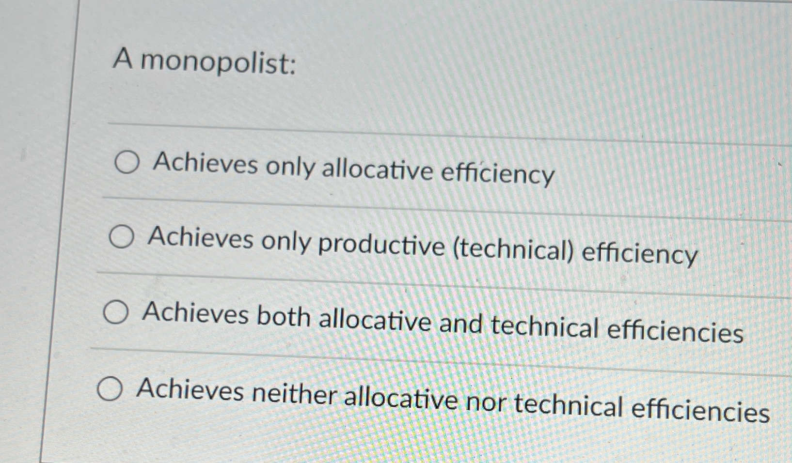 Solved A monopolist:Achieves only allocative | Chegg.com
