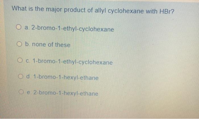 Solved What is the major product of allyl cyclohexane with | Chegg.com