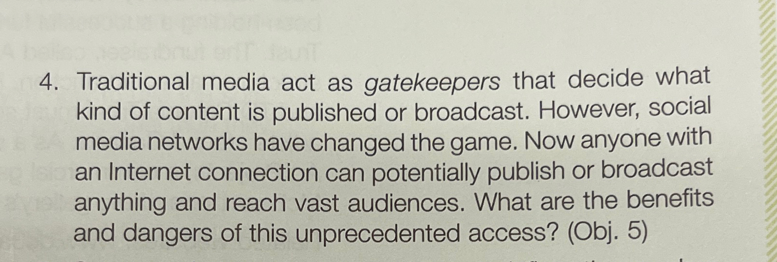 Solved Traditional media act as gatekeepers that decide what | Chegg.com