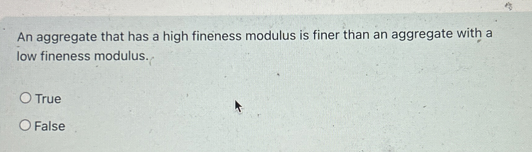 Solved An aggregate that has a high fineness modulus is | Chegg.com