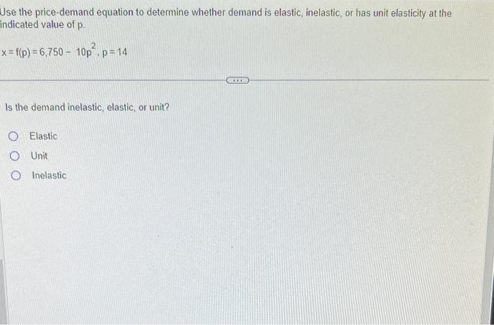 Solved Use the price-demand equation to determine whether | Chegg.com