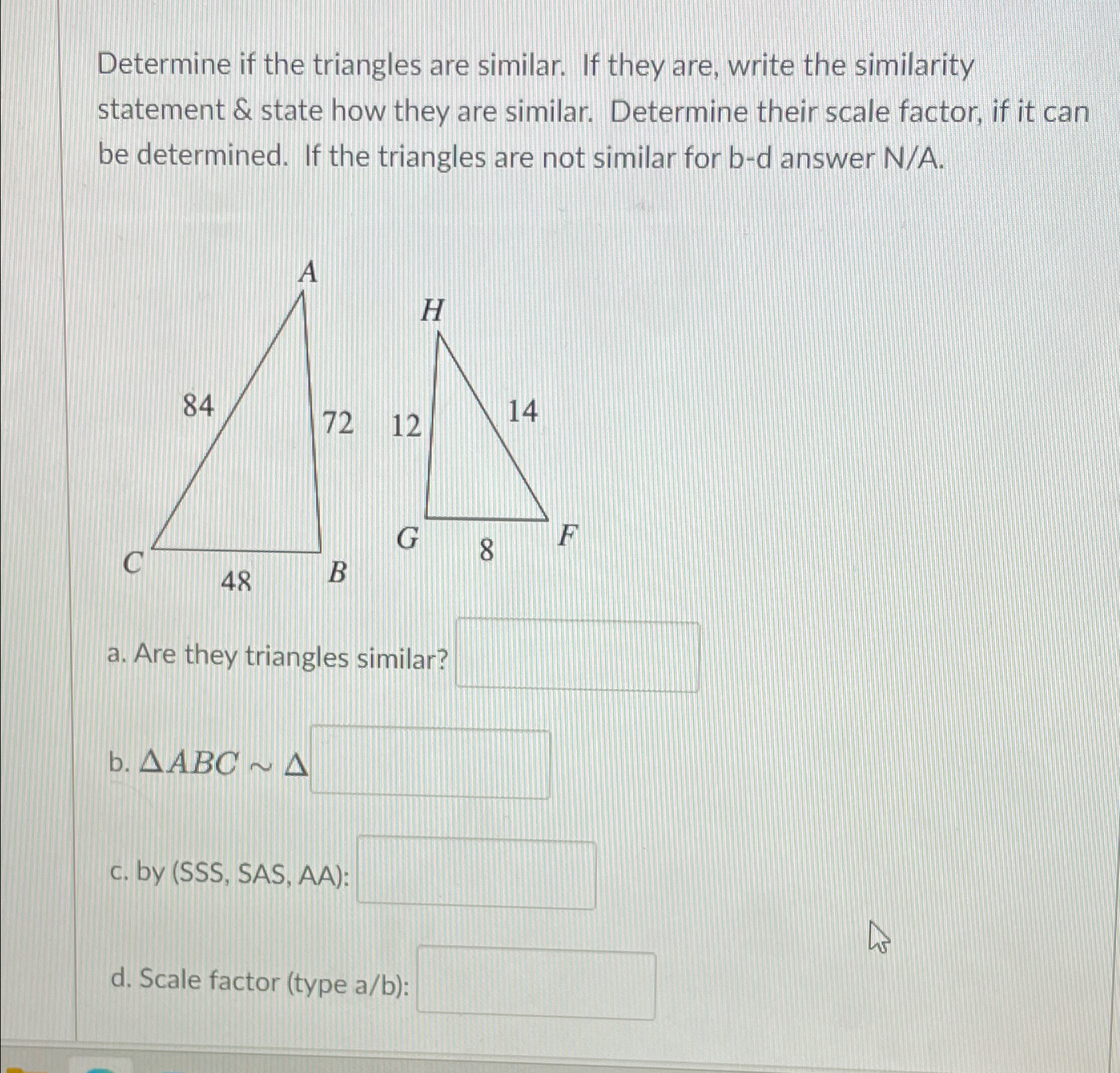 Solved Determine if the triangles are similar. If they are, | Chegg.com