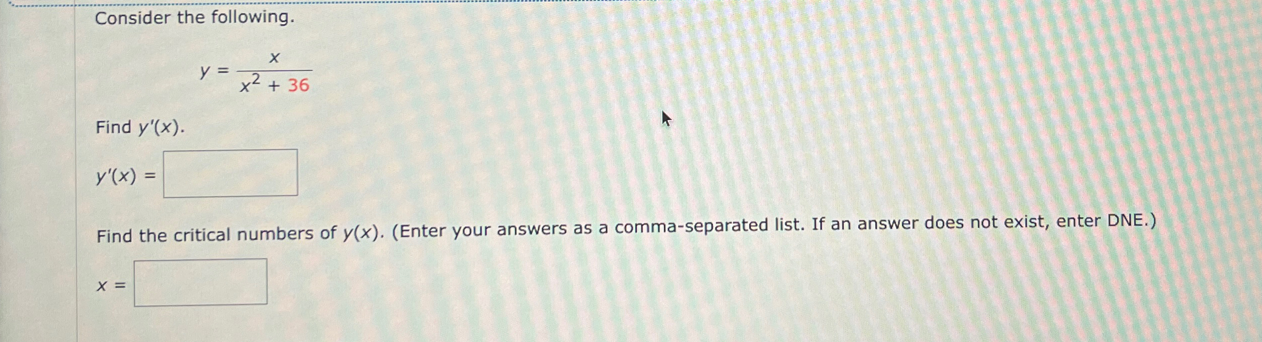 Solved Consider the following.y=xx2+36Find y'(x).y'(x)=Find | Chegg.com