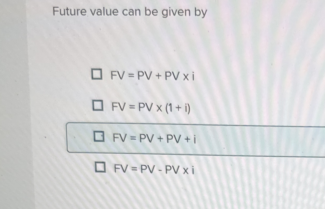 Solved Future value can be given | Chegg.com