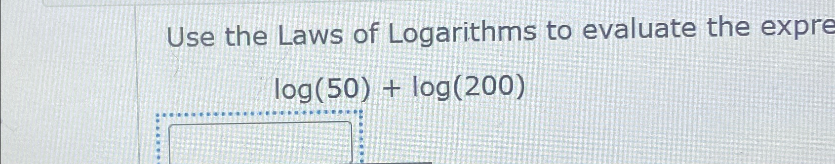 Solved Use the Laws of Logarithms to evaluate the | Chegg.com