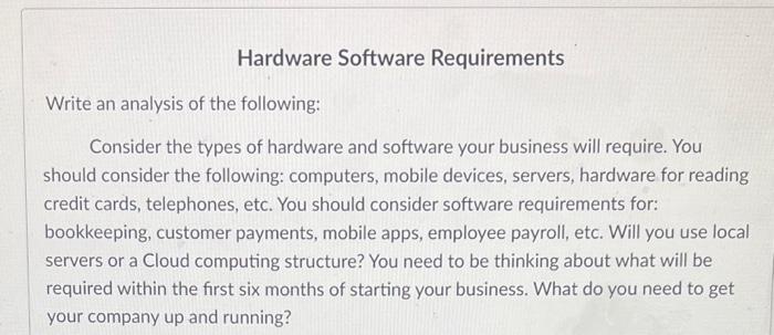 Solved Hardware Software Requirements Write an analysis of | Chegg.com