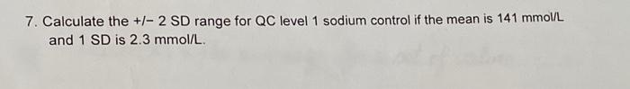 Solved 7. Calculate the +/−2SD range for QC level 1 sodium | Chegg.com