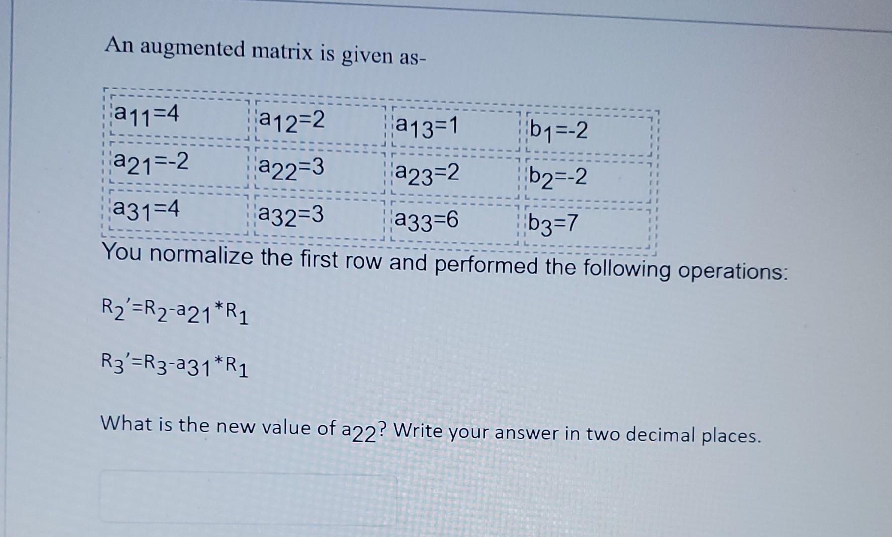 Solved An augmented matrix is given as- rou normalize the | Chegg.com