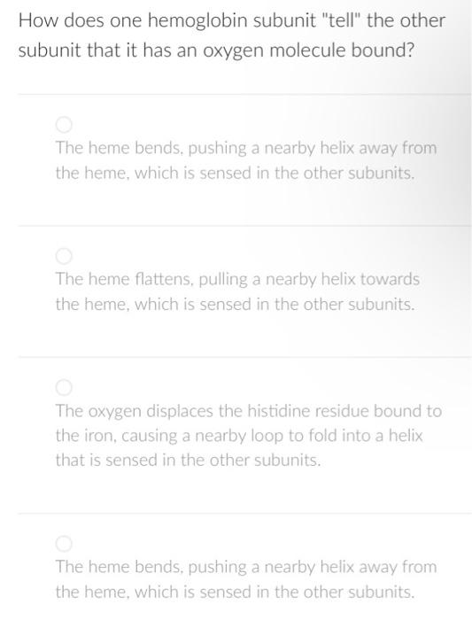 Solved How does one hemoglobin subunit "tell" the other | Chegg.com