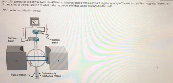 Solved A circular generator coil of wire (with N = 438 | Chegg.com