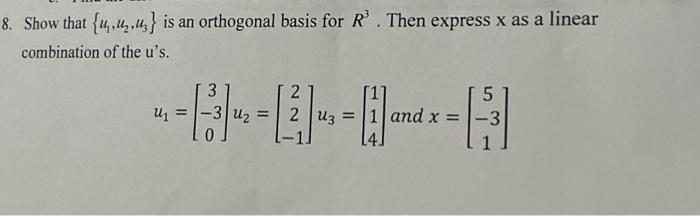 Solved Show that {u1,u2,u3} is an orthogonal basis for R3. | Chegg.com
