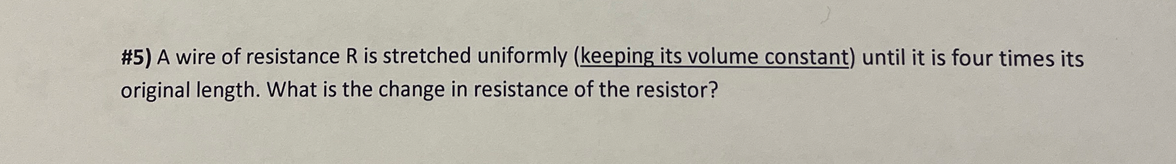 Solved #5) ﻿A wire of resistance R ﻿is stretched uniformly | Chegg.com