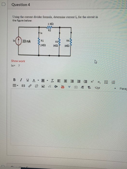 Solved Question 4 Using the current divider formula, | Chegg.com