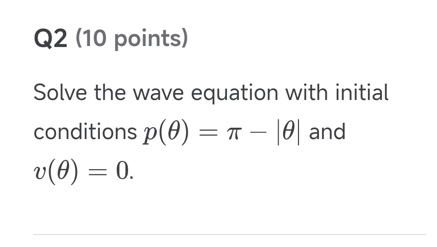 Solved Q2 (10 ﻿points)Solve the wave equation with initial | Chegg.com