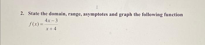 Solved 2. State the domain, range, asymptotes and graph the | Chegg.com