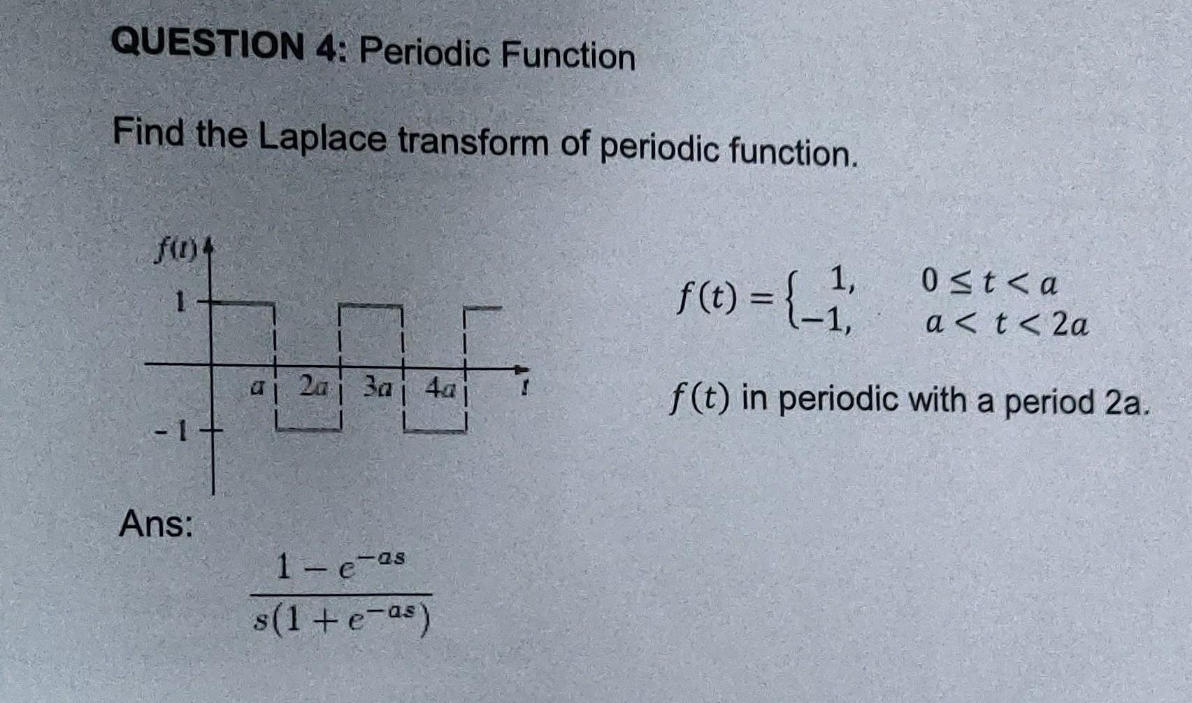 Solved QUESTION 4: Periodic Function Find the Laplace | Chegg.com