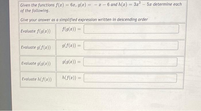 Solved Given the functions f(x)=6x,g(x)=−x−6 and h(x)=3x2−5x | Chegg.com