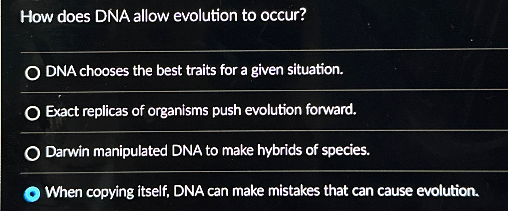 Solved How does DNA allow evolution to occur?DNA chooses the | Chegg.com