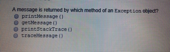 Solved A message is returned by which method of an Exception | Chegg.com