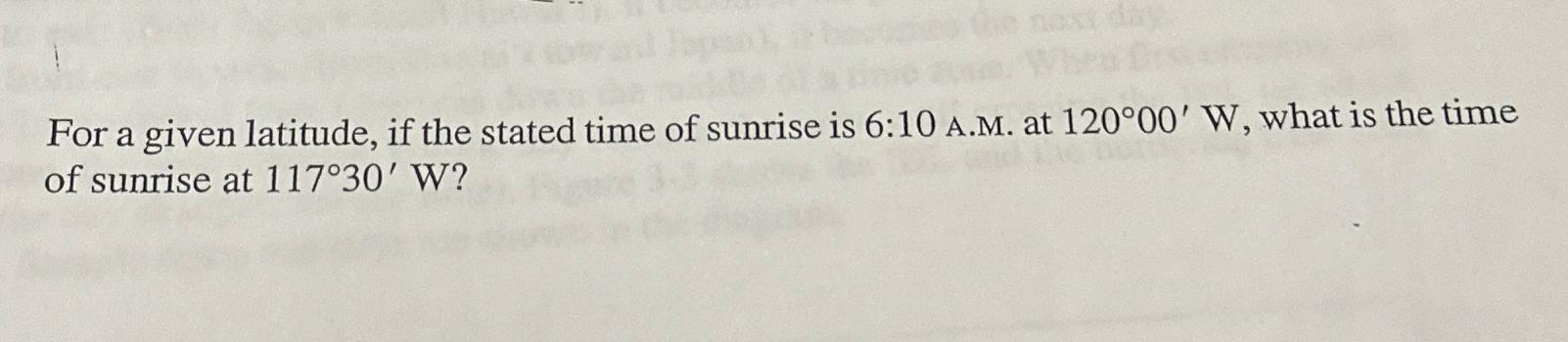 Solved For a given latitude, if the stated time of sunrise | Chegg.com