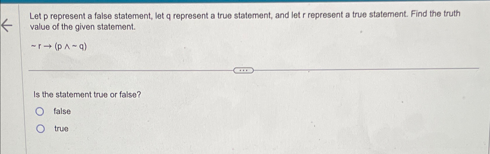 Solved Let p ﻿represent a false statement, let q ﻿represent | Chegg.com