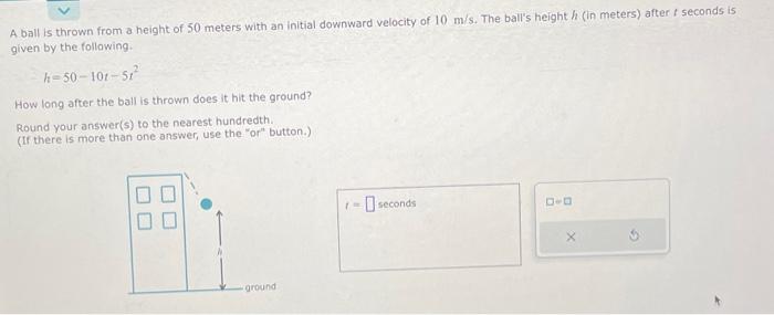 Solved A ball is thrown from a height of 50 meters with an | Chegg.com