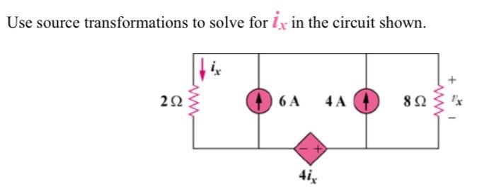 Solved Use source transformations to solve for ix in the | Chegg.com