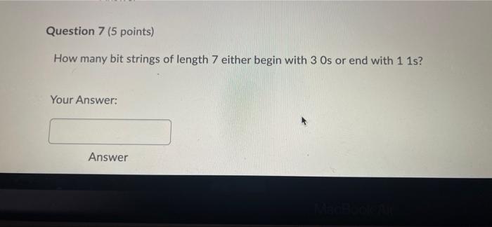 Solved Question 7 (5 points) How many bit strings of length | Chegg.com