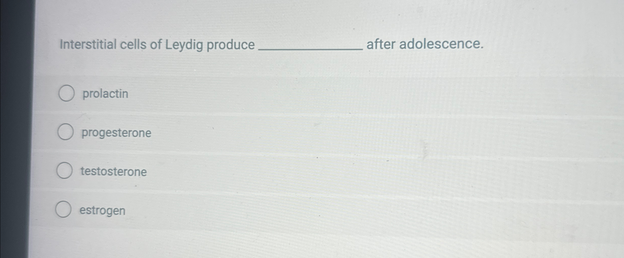 Solved Interstitial cells of Leydig produce. ﻿after | Chegg.com