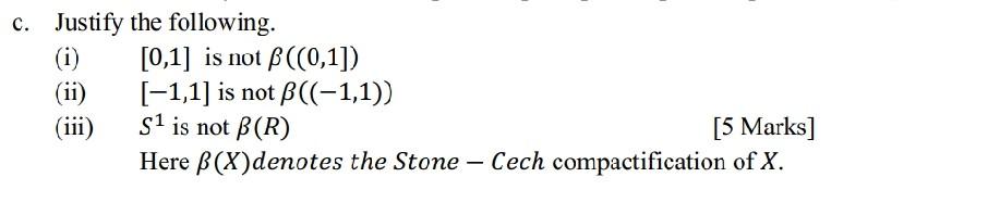 Solved c. Justify the following. (i) [0,1] is not ((0,1]) | Chegg.com