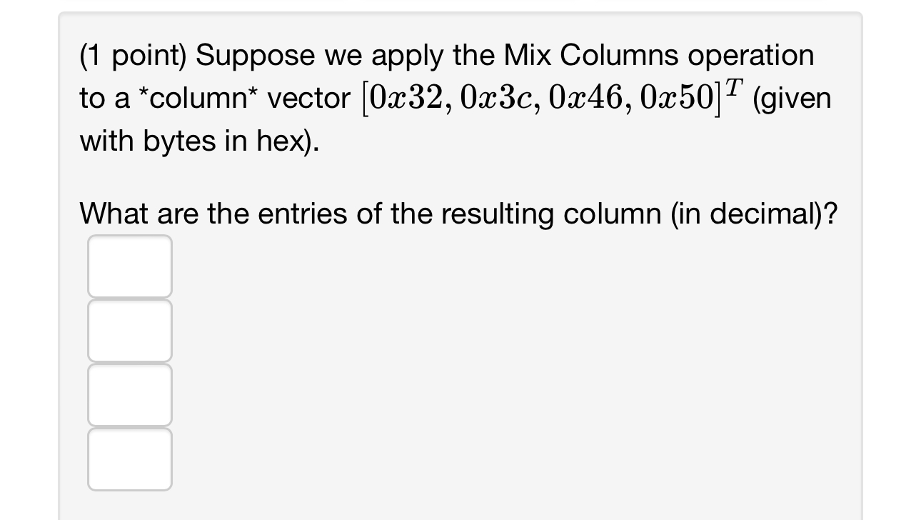 Solved (1 ﻿point) ﻿Suppose we apply the Mix Columns | Chegg.com
