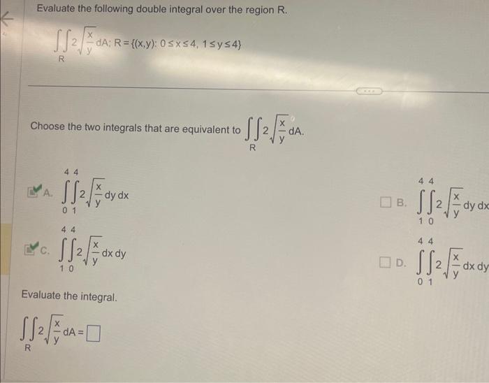Solved Evaluate the following double integral over the | Chegg.com