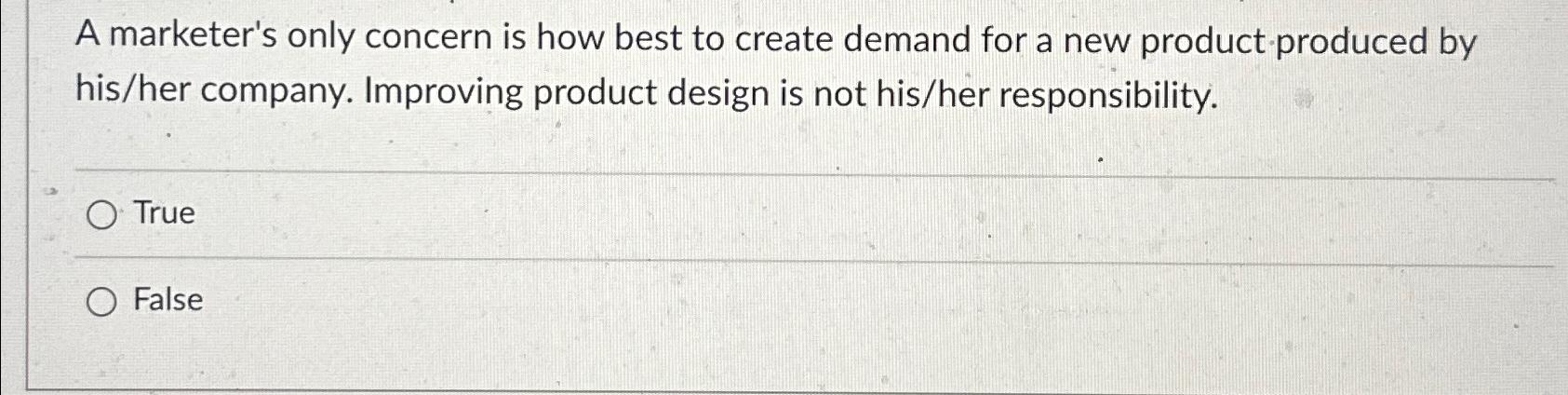 Solved A marketer's only concern is how best to create | Chegg.com