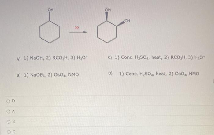 Solved ОН OH OH 22 A) 1) NaOH, 2) RCOH, 3) H20 C) 1) Conc. | Chegg.com