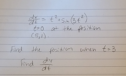 Solved dxdt=t2+sin(3t2)t=0 at ﻿the position (5,1). ﻿Find the | Chegg.com
