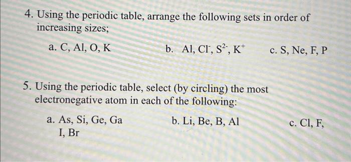 Solved 4. Using the periodic table, arrange the following | Chegg.com
