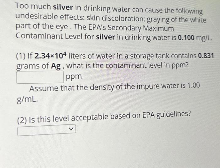 Solved Too much silver in drinking water can cause the | Chegg.com