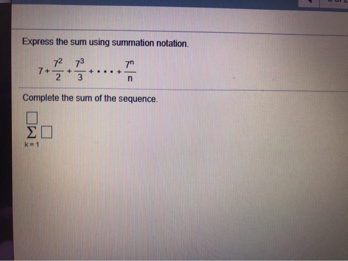 Solved Express The Sum Using Summation Notation 72 73 7 7